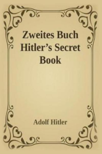 Adolf Hitler’s Second Book, Zweites Buch: The Unpublished Sequel to ...